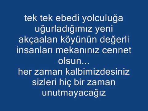 Yeni akçaalan köyünde rahmetli olanların videosu