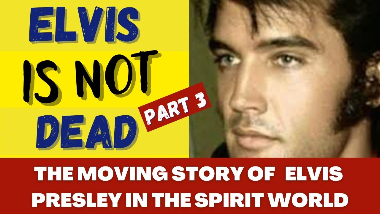 The Story of Elvis Presley in the Spiritual World part 3 - YouTube