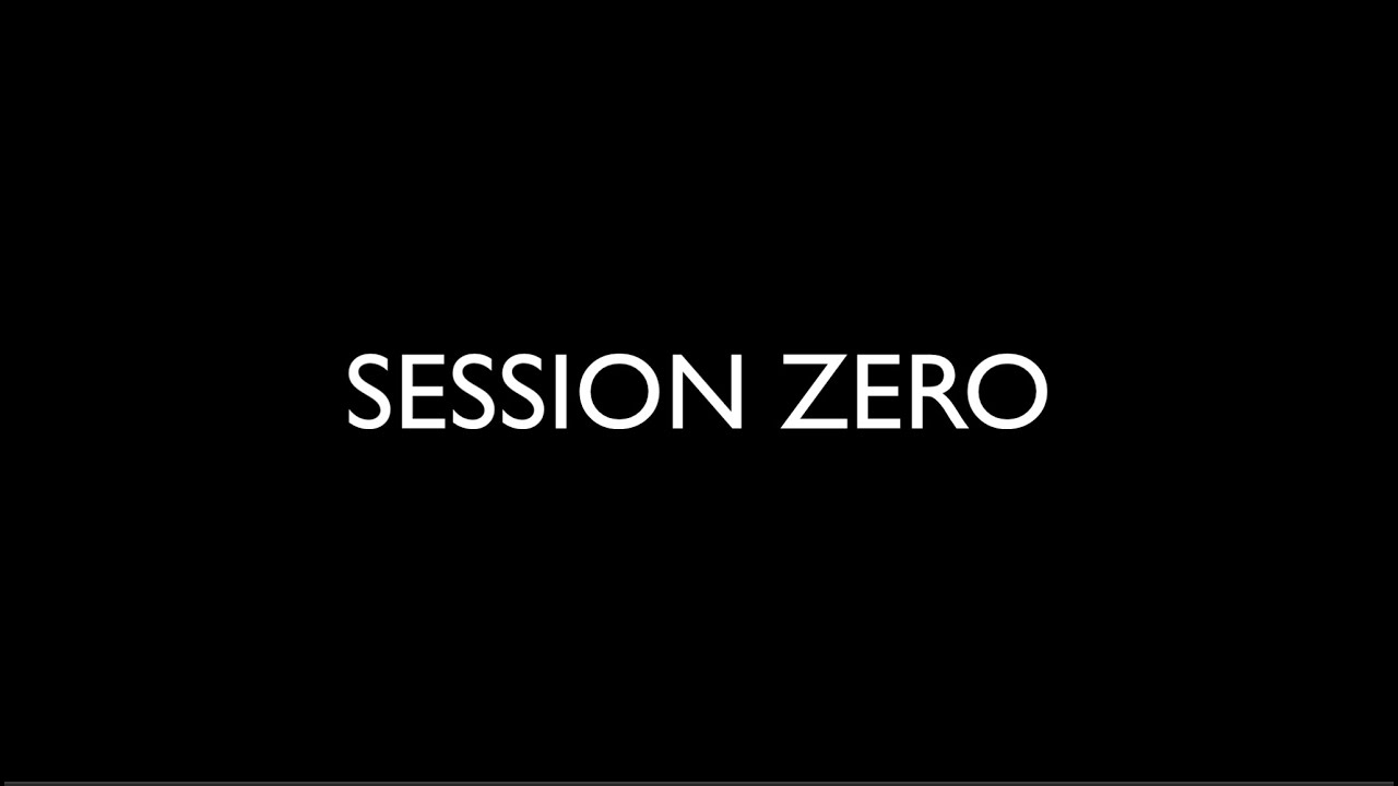 Session Zero - YouTube