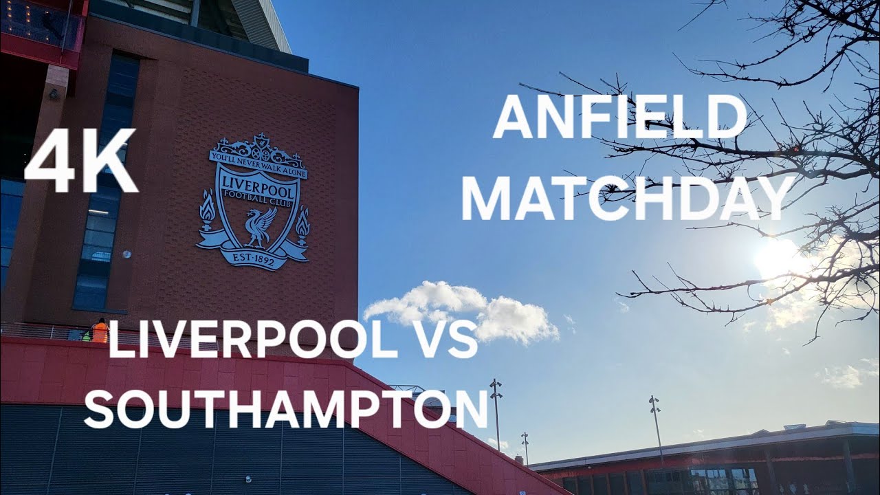 ⚽️ ANFIELD MATCH DAY ⚽️ LIVERPOOL 3 VS 1 SOUTHAMPTON | PREMIER LEAGUE ...
