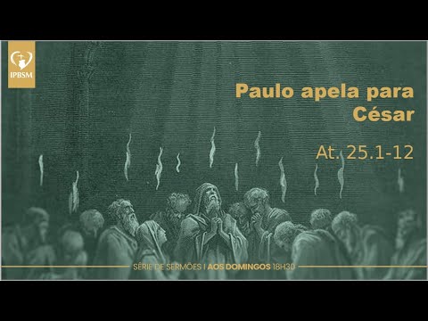 Paulo apela para César - At. 25:1-12 Pb. Lucas - YouTube