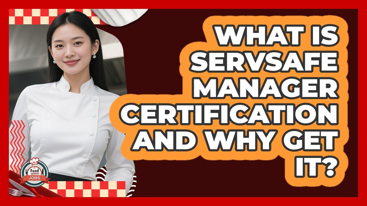 What Is ServSafe Manager Certification And Why Get It? - YouTube