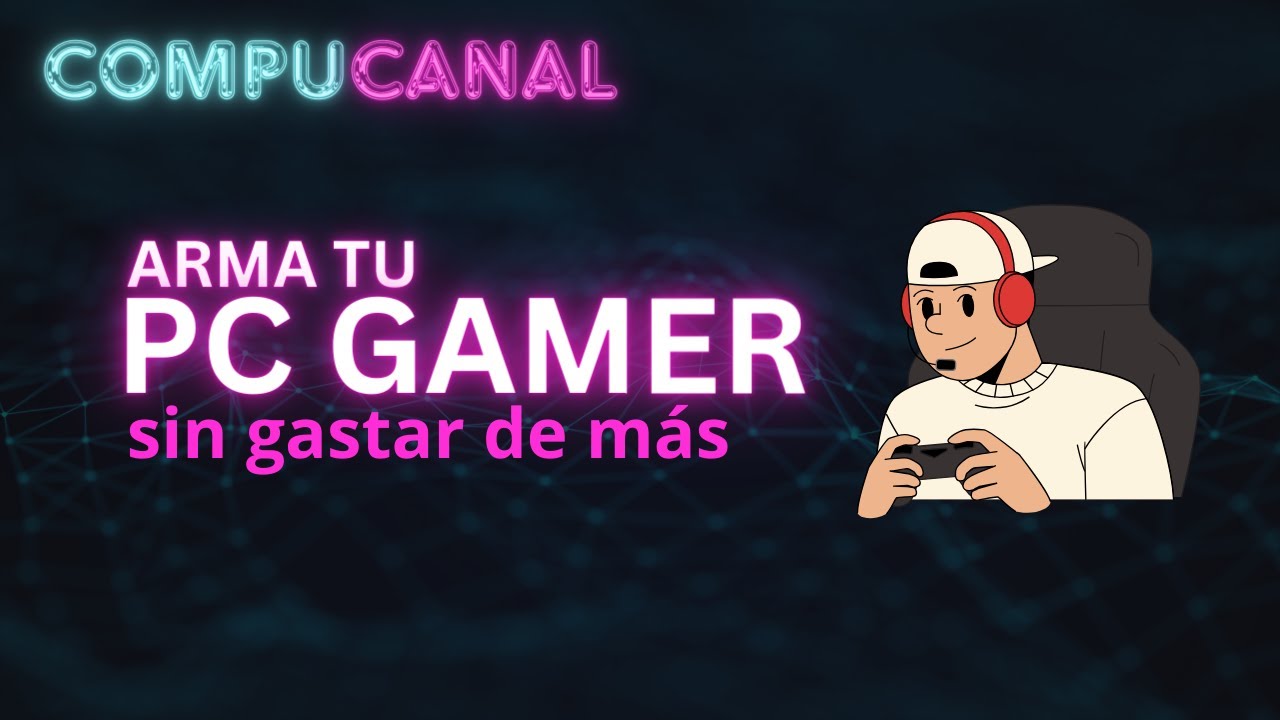 Arma tu PC GAMER sin gastar de más - YouTube