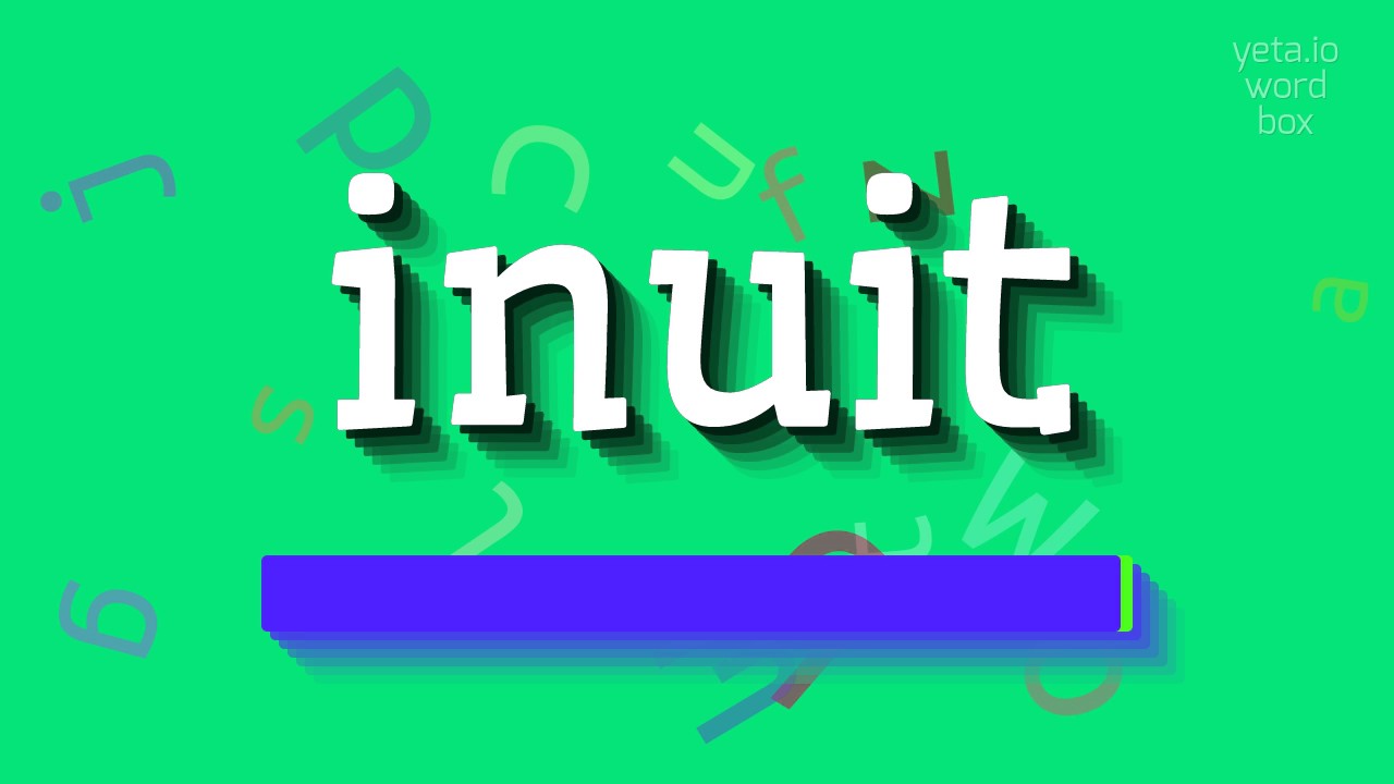 How to say "inuit"! (High Quality Voices) - YouTube