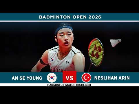 An Se Young (안세영) vs Neslihan Arin (네슬리한 아린) All England Badminton 2026