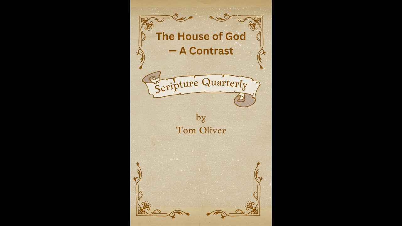 The House of God — A Contrast Scripture Quarterly by Tom Oliver - YouTube