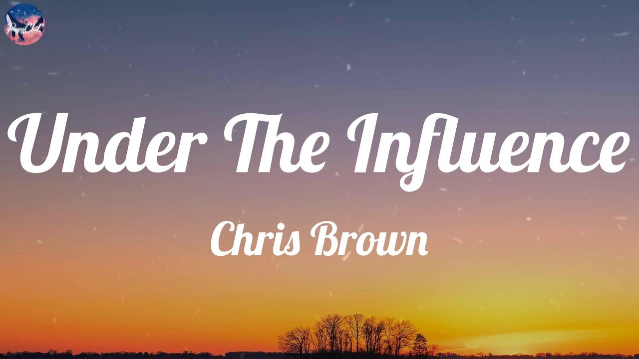 Chris Brown - Under The Influence (Lyric Video) - YouTube