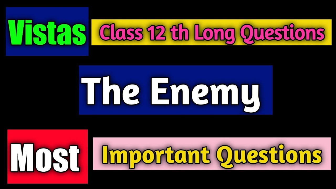 The Enemy Vistas Class 12 th Long Questions Most Important By Ebrahim ...