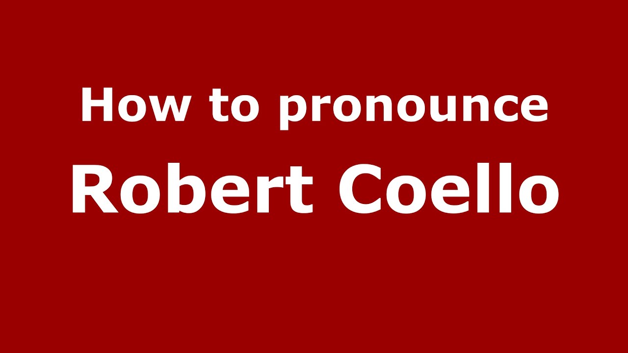 How to pronounce Robert Coello (American English/US) - PronounceNames ...