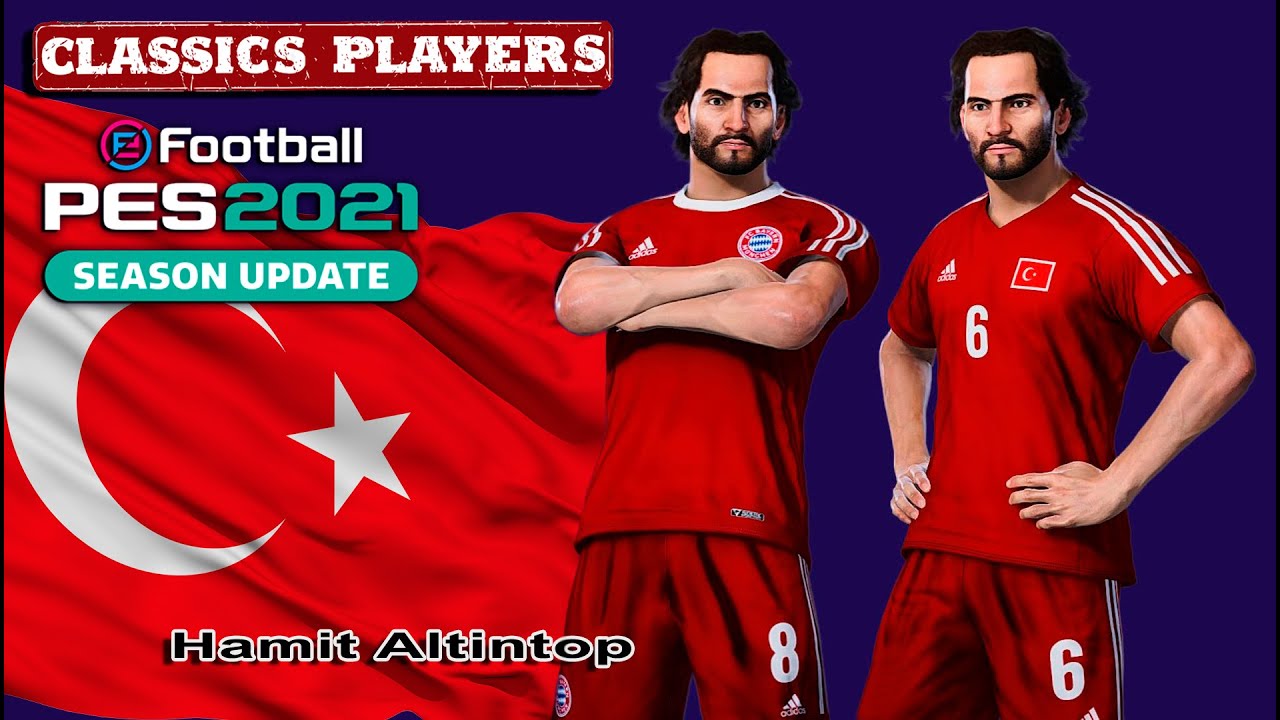 HAMIT ALTINTOP face+stats (Classics Players) How to create in PES 2021 ...