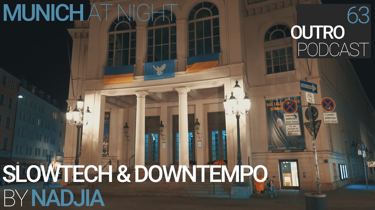 63: Nadjia | Munich at Night | Slowtech & Downtempo - YouTube