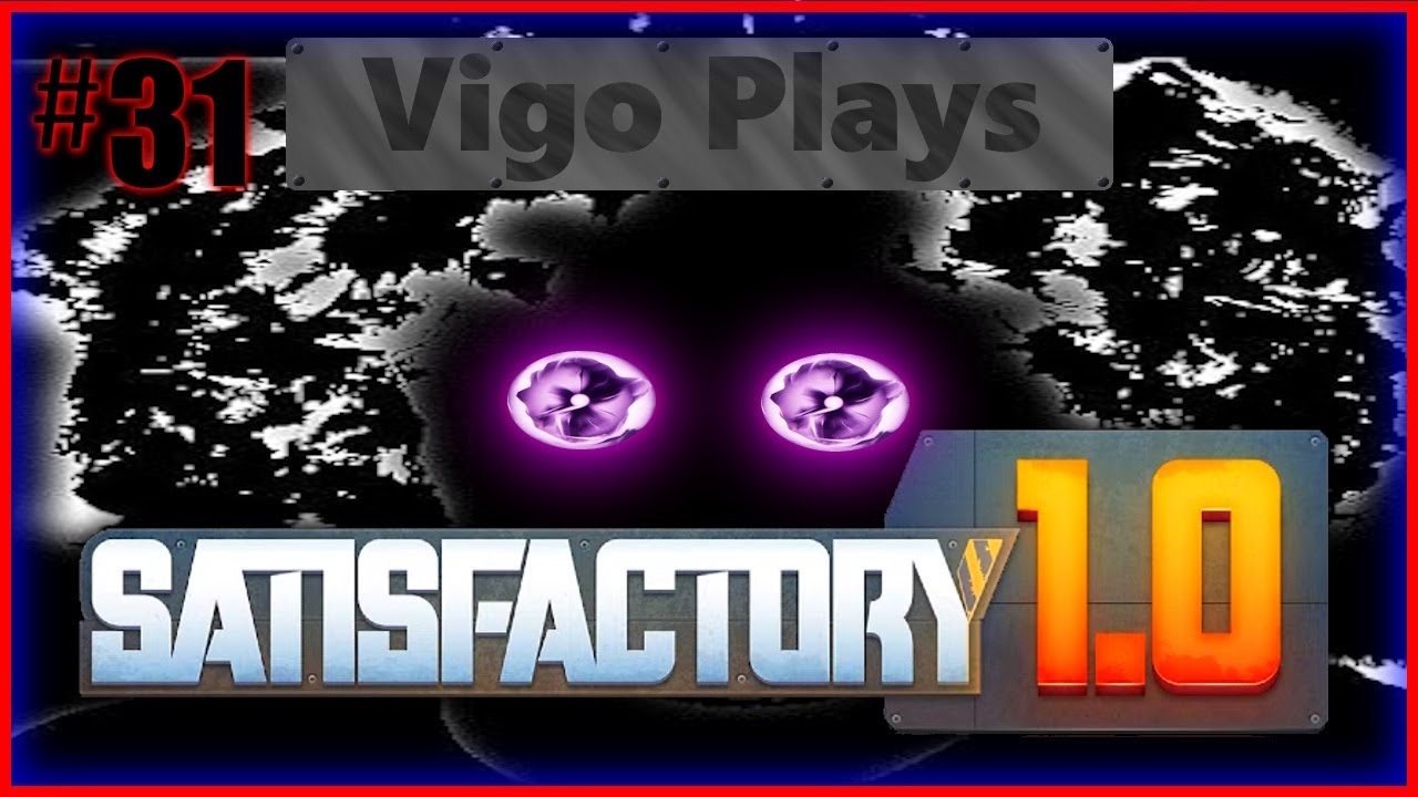 Satisfactory 1.0 Release #31 [Let's Play] [Vigo] - YouTube