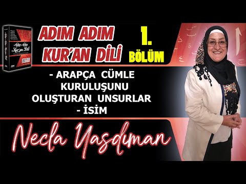 Adım Adım Kur'an Dili Kitabından 1.BÖLÜM (Sayfa 7-12 Arası) Necla Yasdıman ile Arapça Dersleri