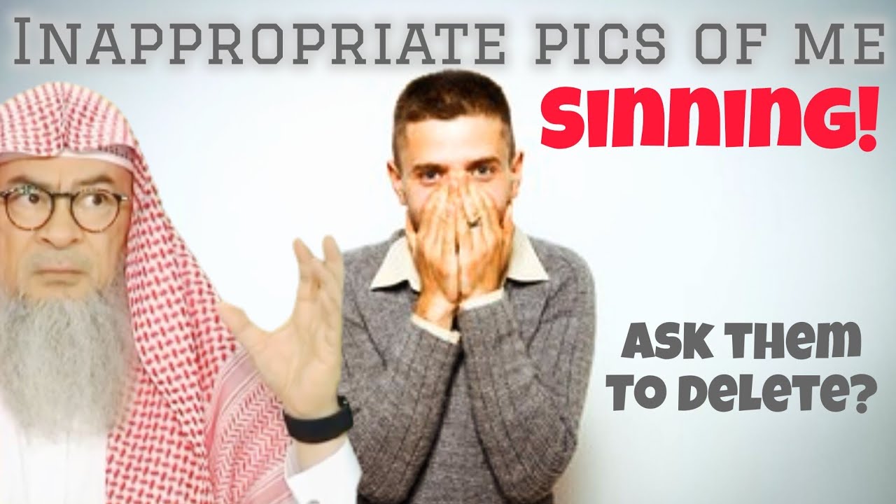 Some people have inappropriate pictures of me sinning Do I ask them to ...