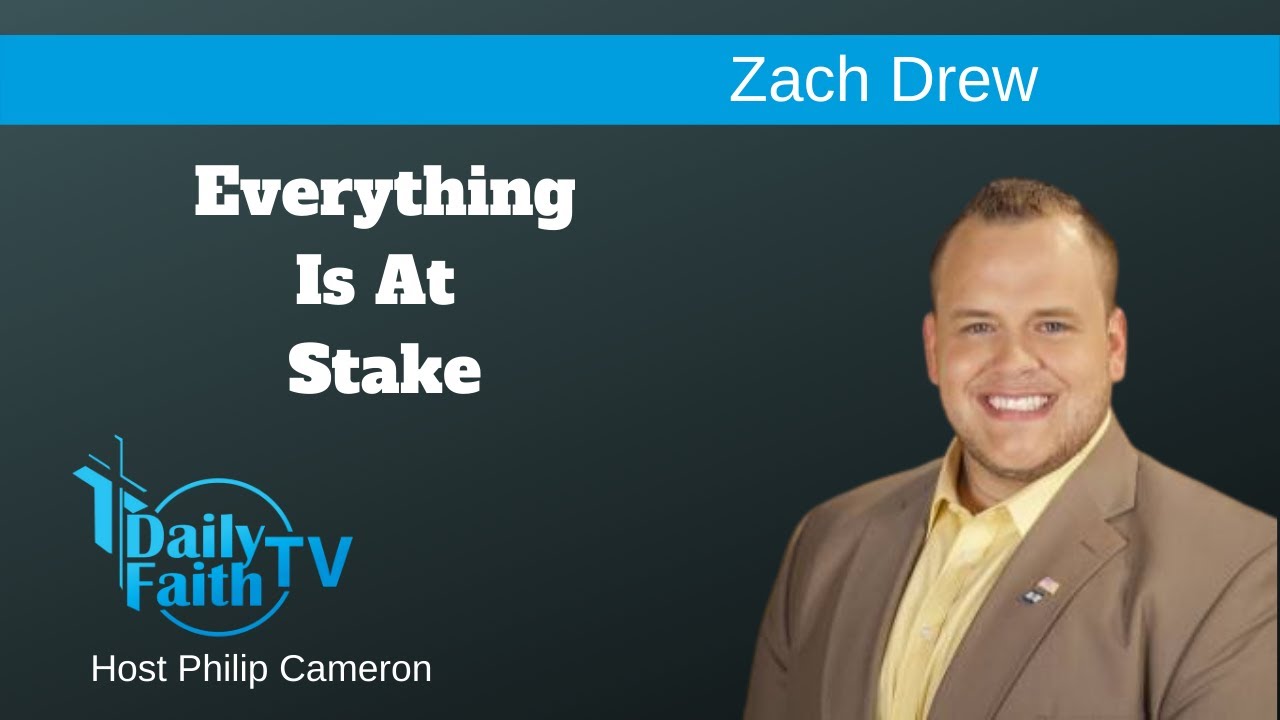 The Most Important Election In History - Zach Drew on Daily Faith - YouTube