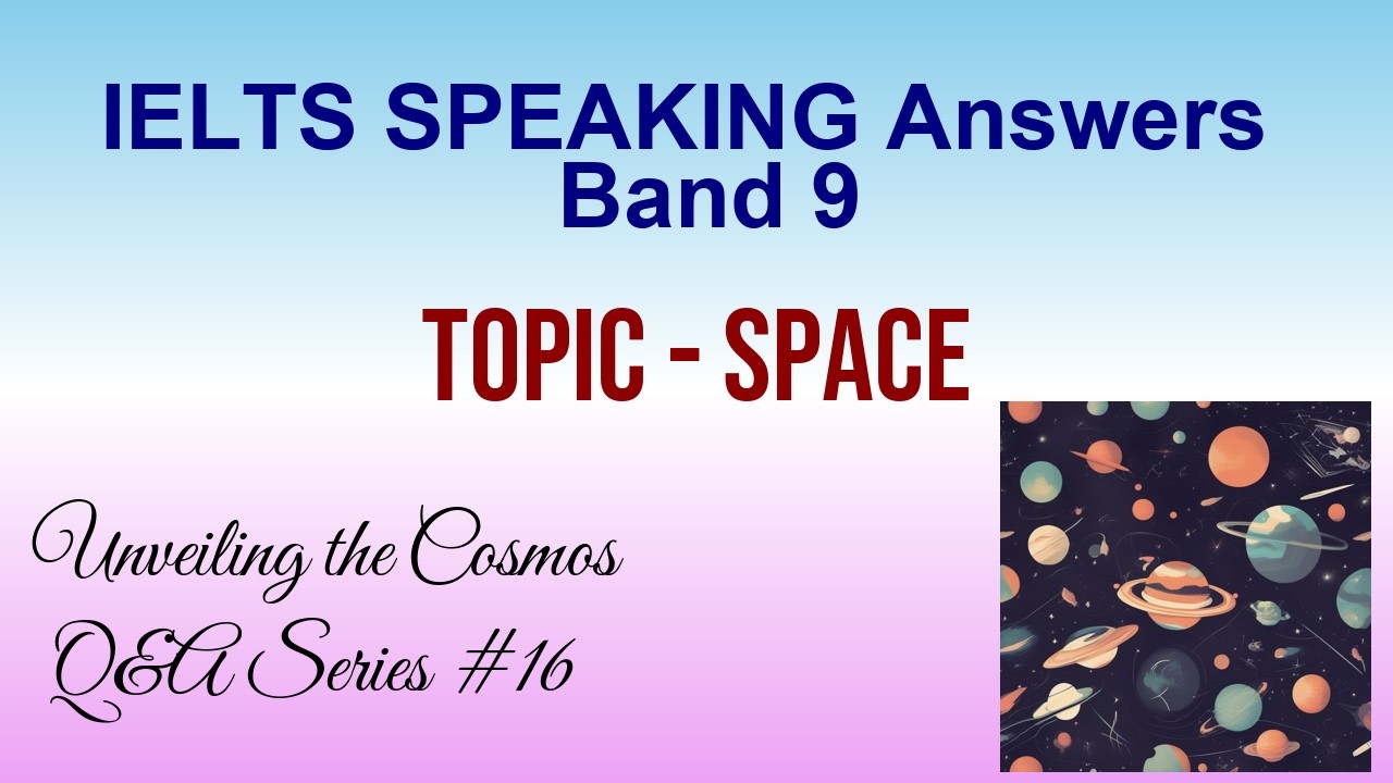 Reach for the Stars! Master Space Talk in IELTS Speaking (Q&A) #16 ...
