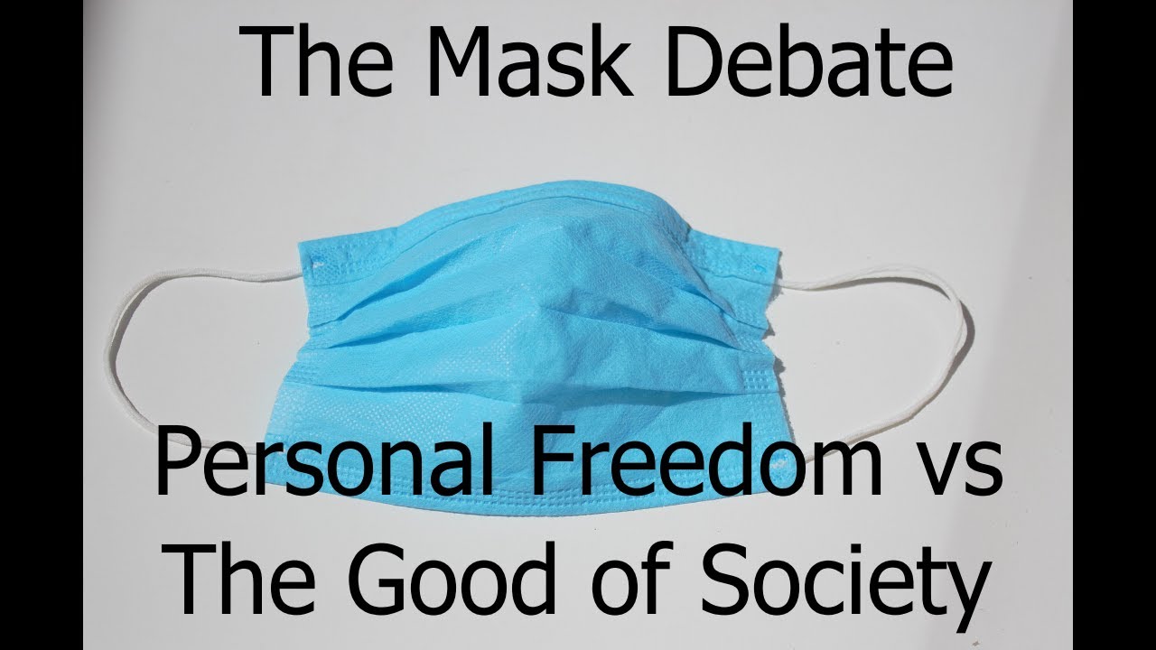 The Mask Debate - Personal Freedom vs. The Good of Society - YouTube