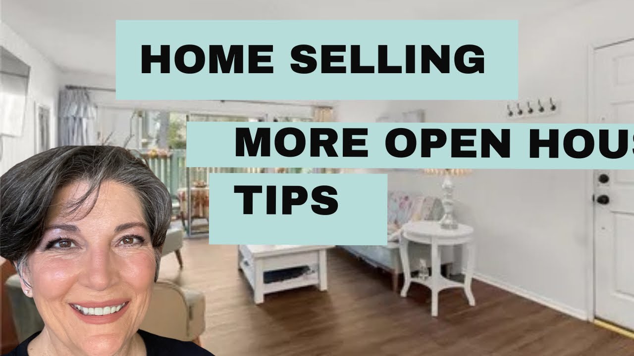 Home Selling -Another Open House and More Tips - YouTube