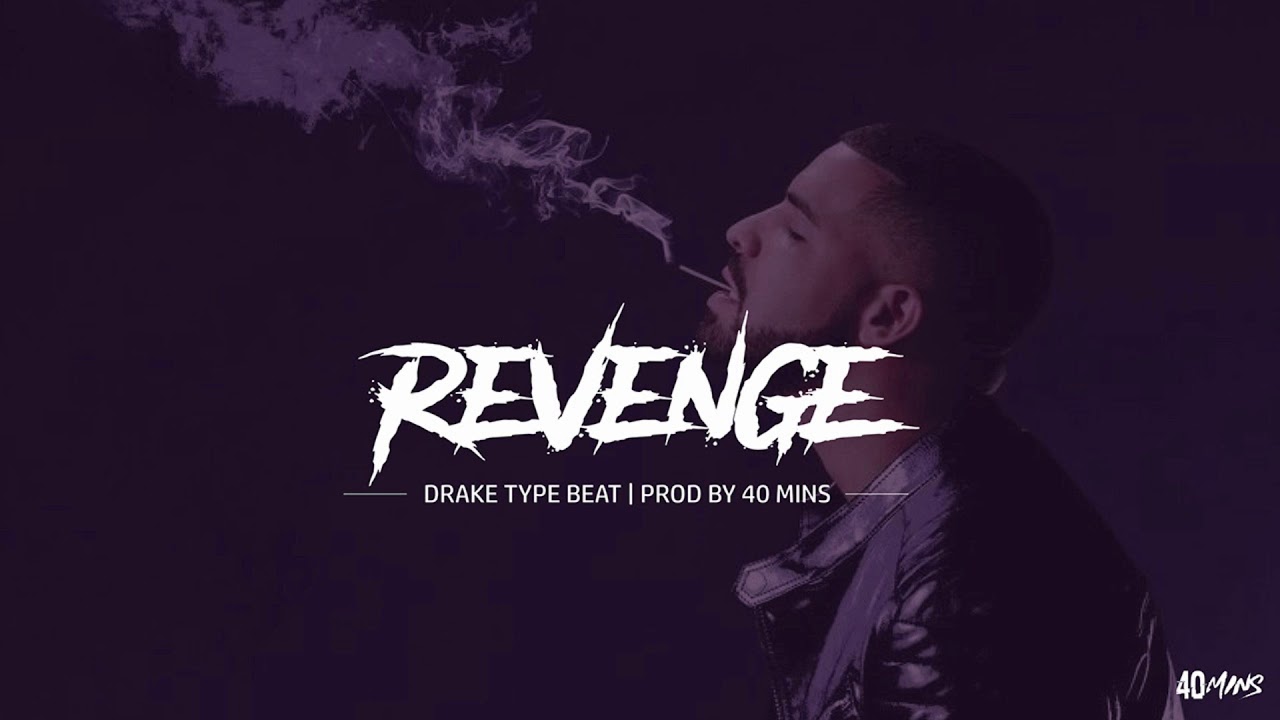 Drake Type Beat " Revenge " | Prod.By 40Mins | - YouTube