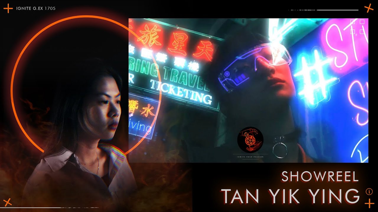 Showreel | Tan Yik Ying | Ignite G.EX 1705 - YouTube