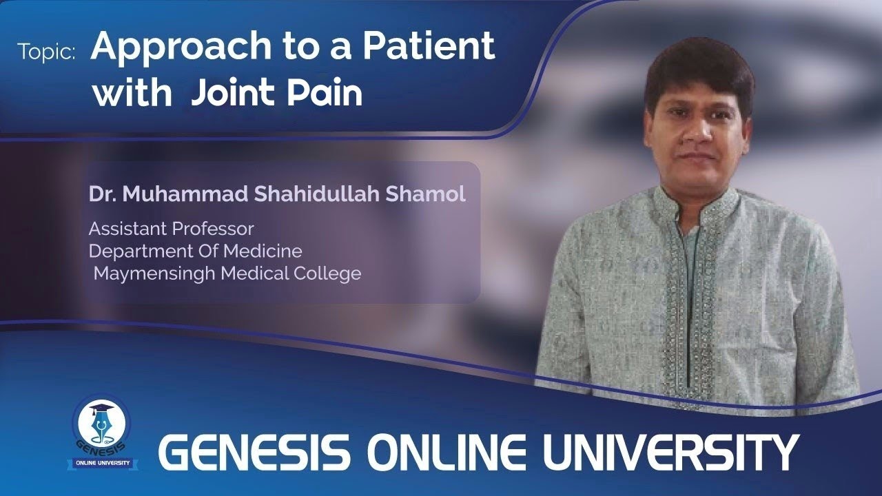 Approach To A Patient With Joint Pain ll Dr. Muhammad Shahidullah ...