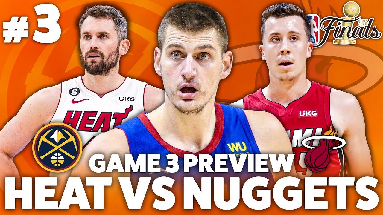 HEAT VS NUGGETS Game 3 Preview | Who REALLY Has The Edge In The Finals ...