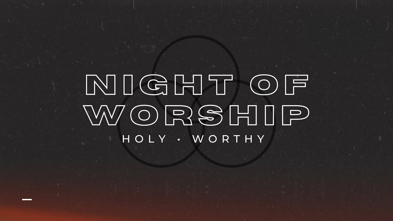 Worship Night - Trinity Community Church - YouTube