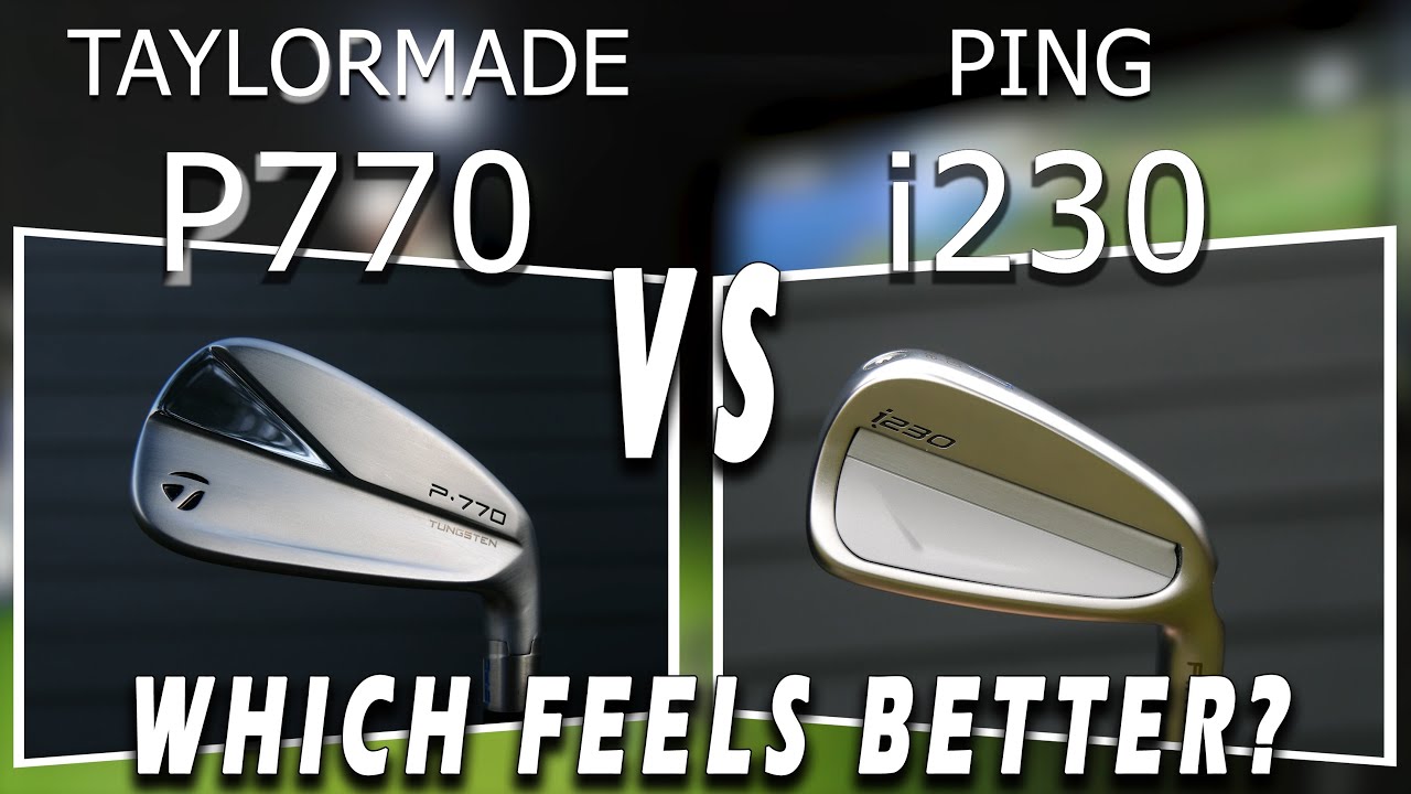 Ping i230 vs Taylormade P770 IS One of these on your SHORT List? - YouTube