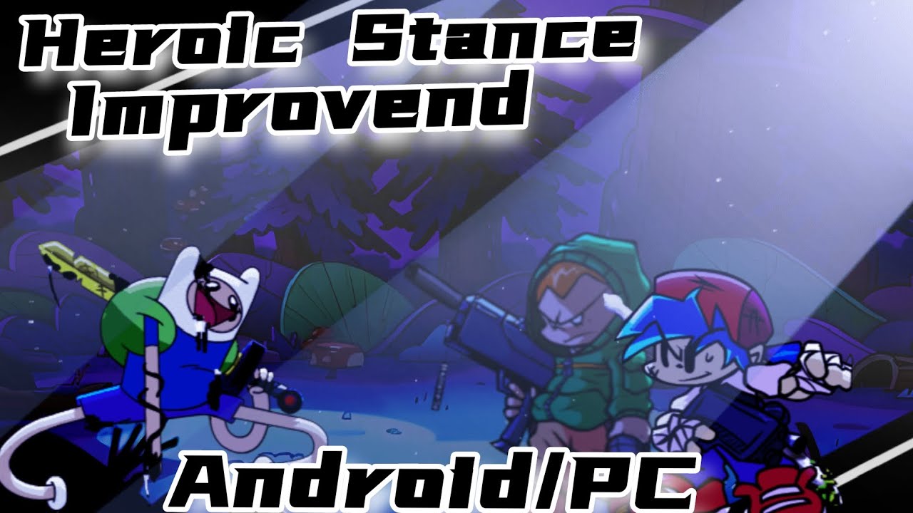 FNF Heroic Stance IMPROVEND ANDROID/PC OPTIMIZADO - YouTube