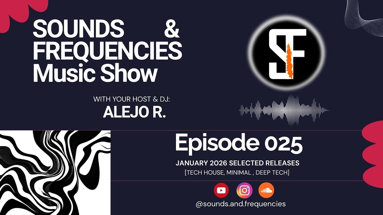 SOUNDS & FREQUENCIES Music Show Ep. 025 🎵 Host DJ Set (Tech House/Minimal) [January 2026 ...