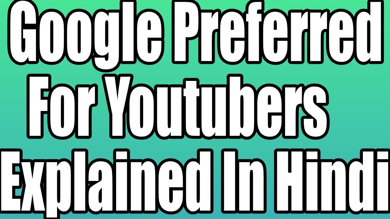 Google Preferred for Big Youtubers | Explained in Hindi - YouTube