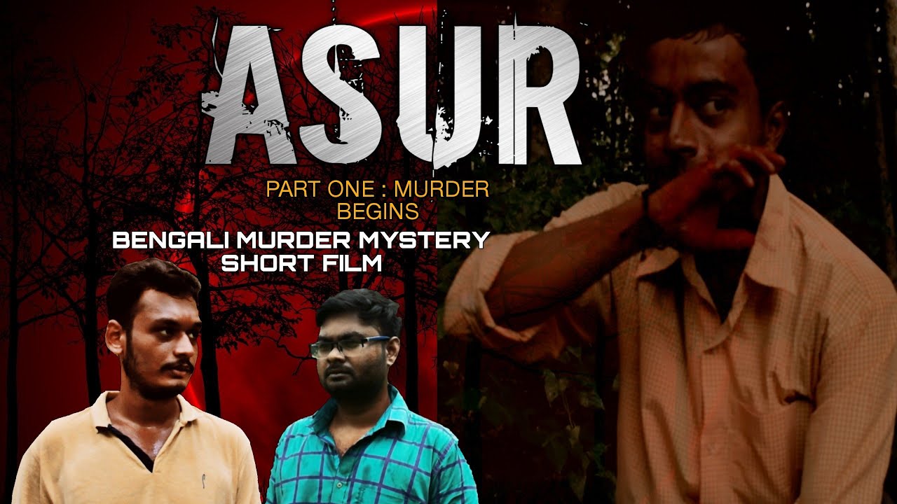 ASUR | PART ONE : MURDER BEGINS | Bengali Murder Mystery Short Film ...