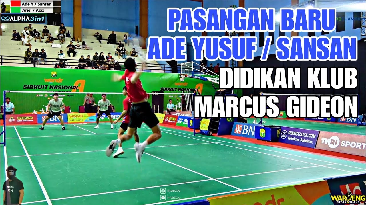 PASANGAN BARU NIH ! Apakah siap Go Internasional ? ADE Yusuf / SANSAN Didikan KLUB Marcus GIDEON ...