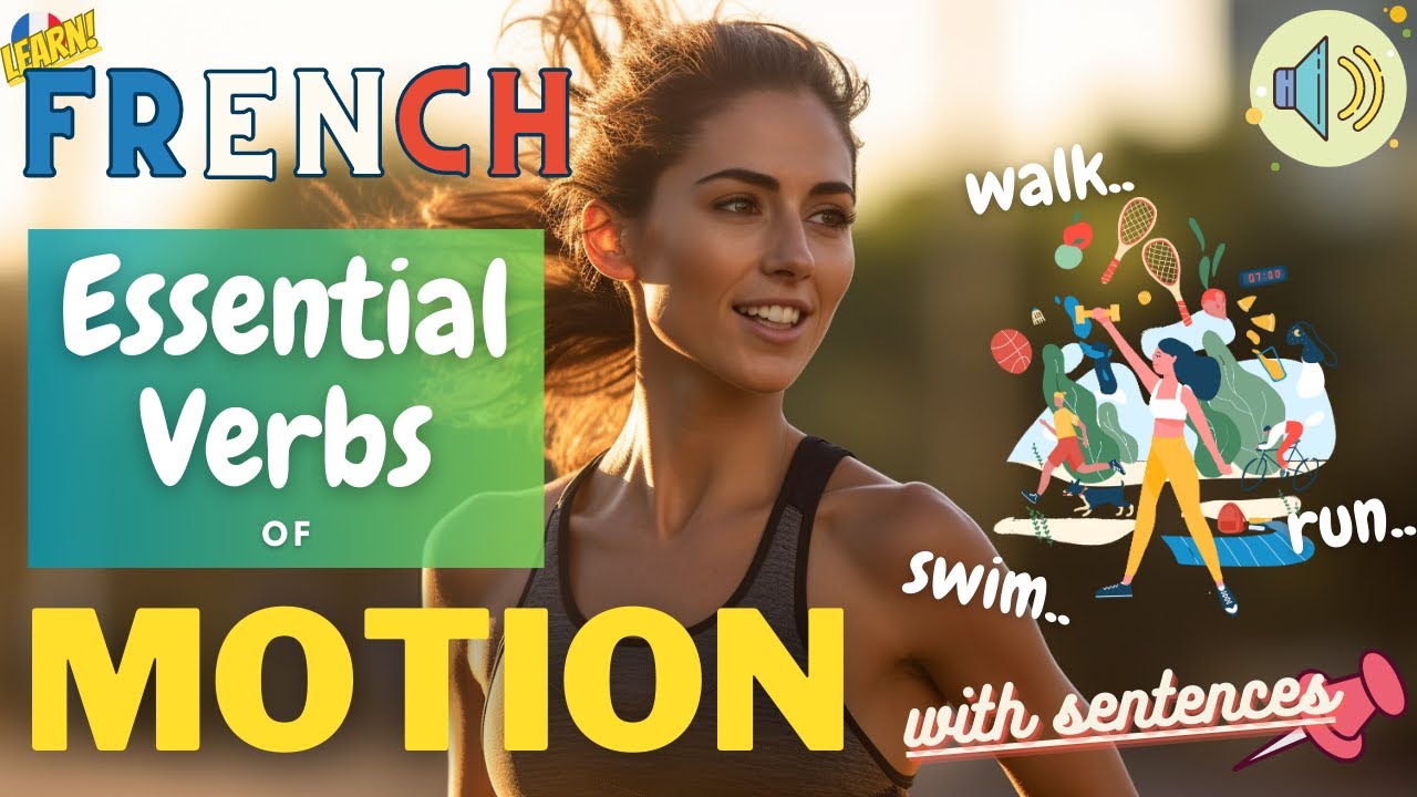 Mastering French: 30 Key Verbs of Motion with Examples - YouTube
