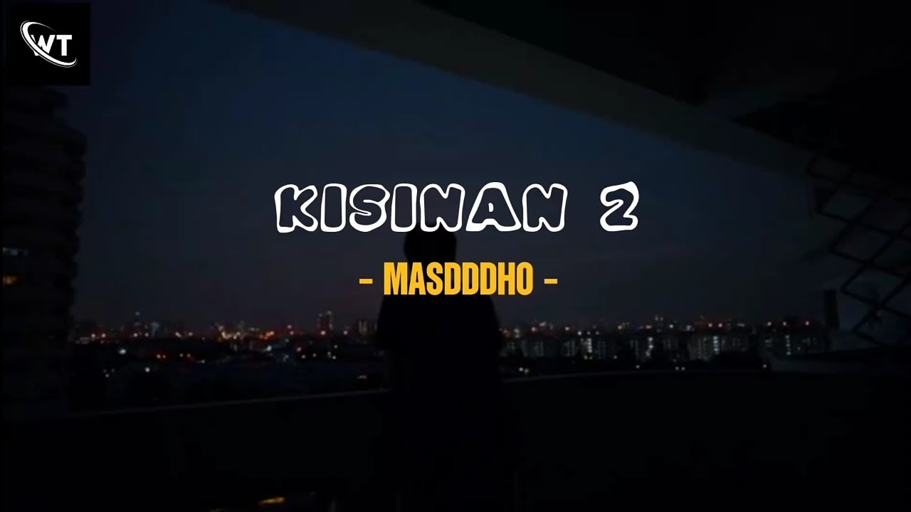 KISINAN 2 - MASDDDHO [ LIRIK LAGU ] - YouTube