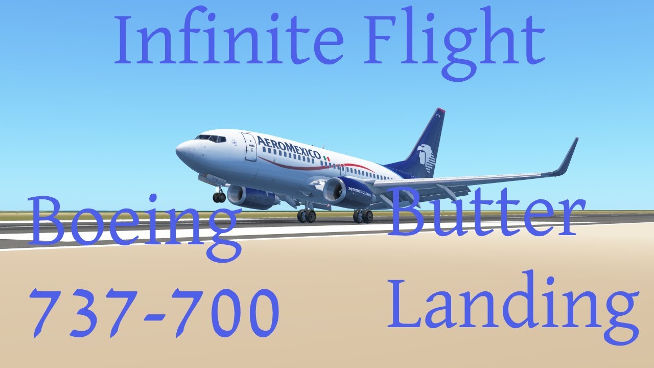 Boeing 737-700 Butter Landing! | Infinite Flight - YouTube