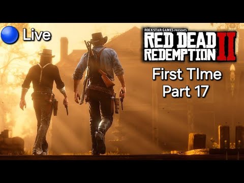 🔵 Live | Let's Play Red Dead Redemption 2 | First Playthrough | Part 17 ...