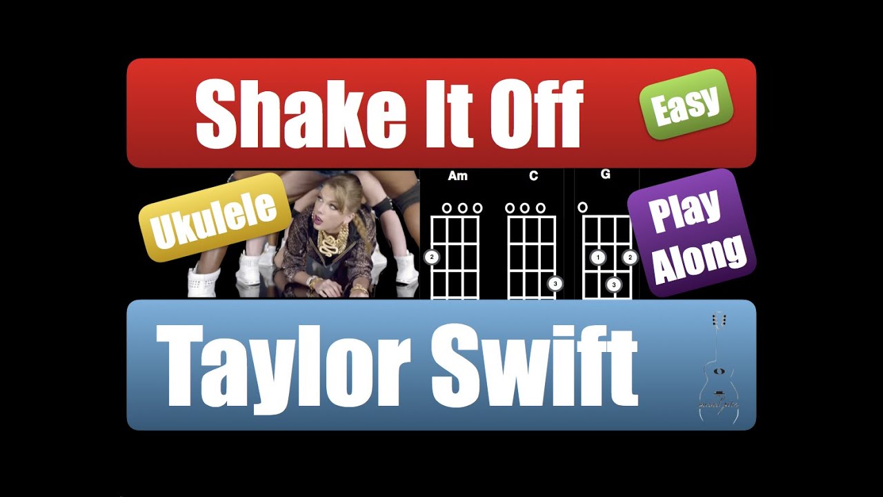 Taylor Swift - Shake It Off - Ukulele chords - Play Along #ukulelelesson #playalong - YouTube