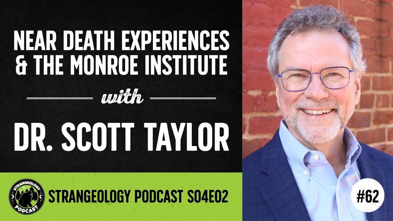 Mysteries of Near Death Experiences Revealed with Dr. Scott Taylor ...