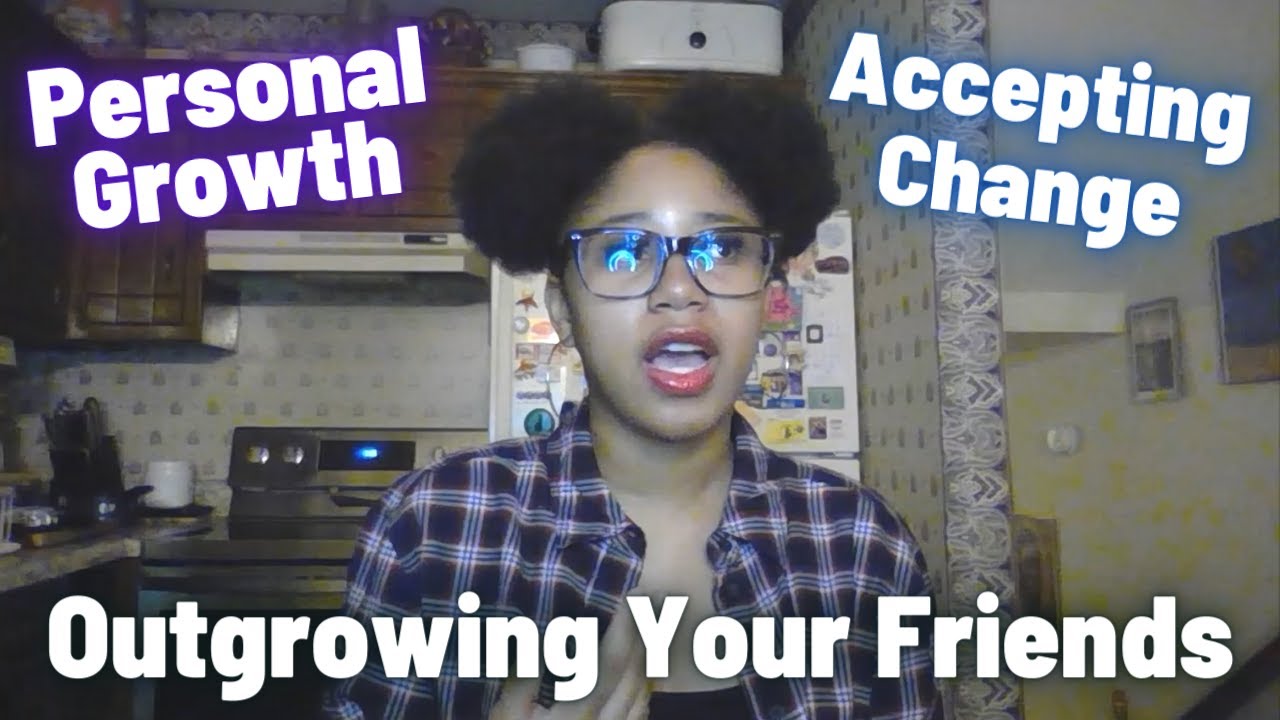 Signs That You're Outgrowing Your Friends - YouTube