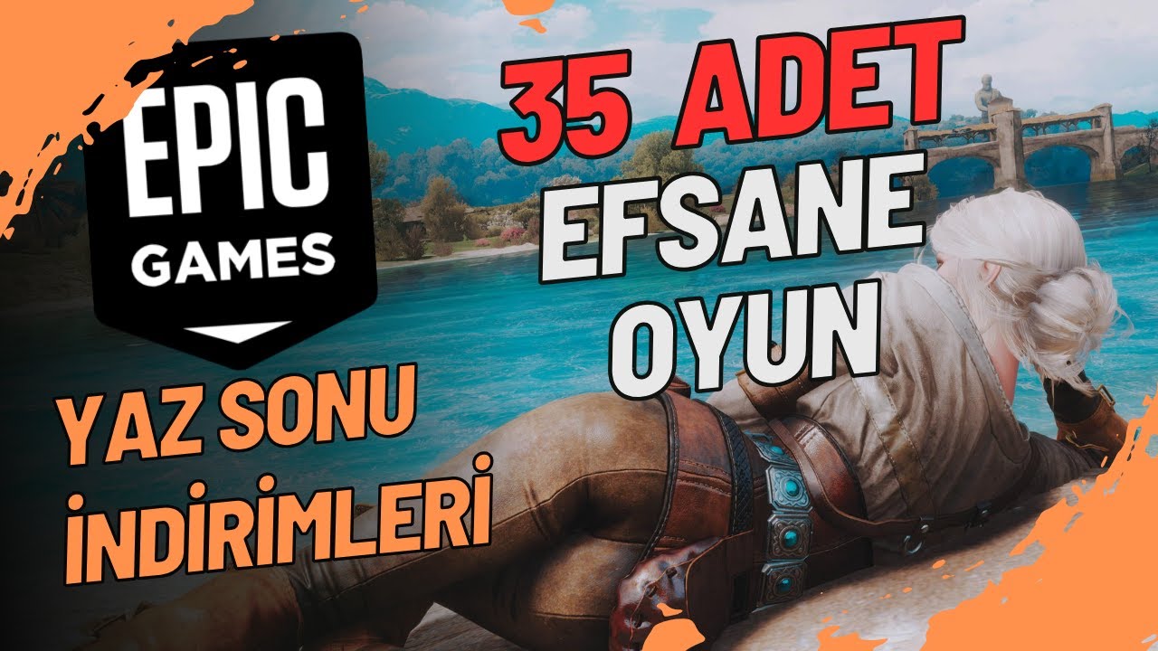EPİC GAMES Yaz Sonu İndirimleri 35 adet oyun tavsiyesi - YouTube