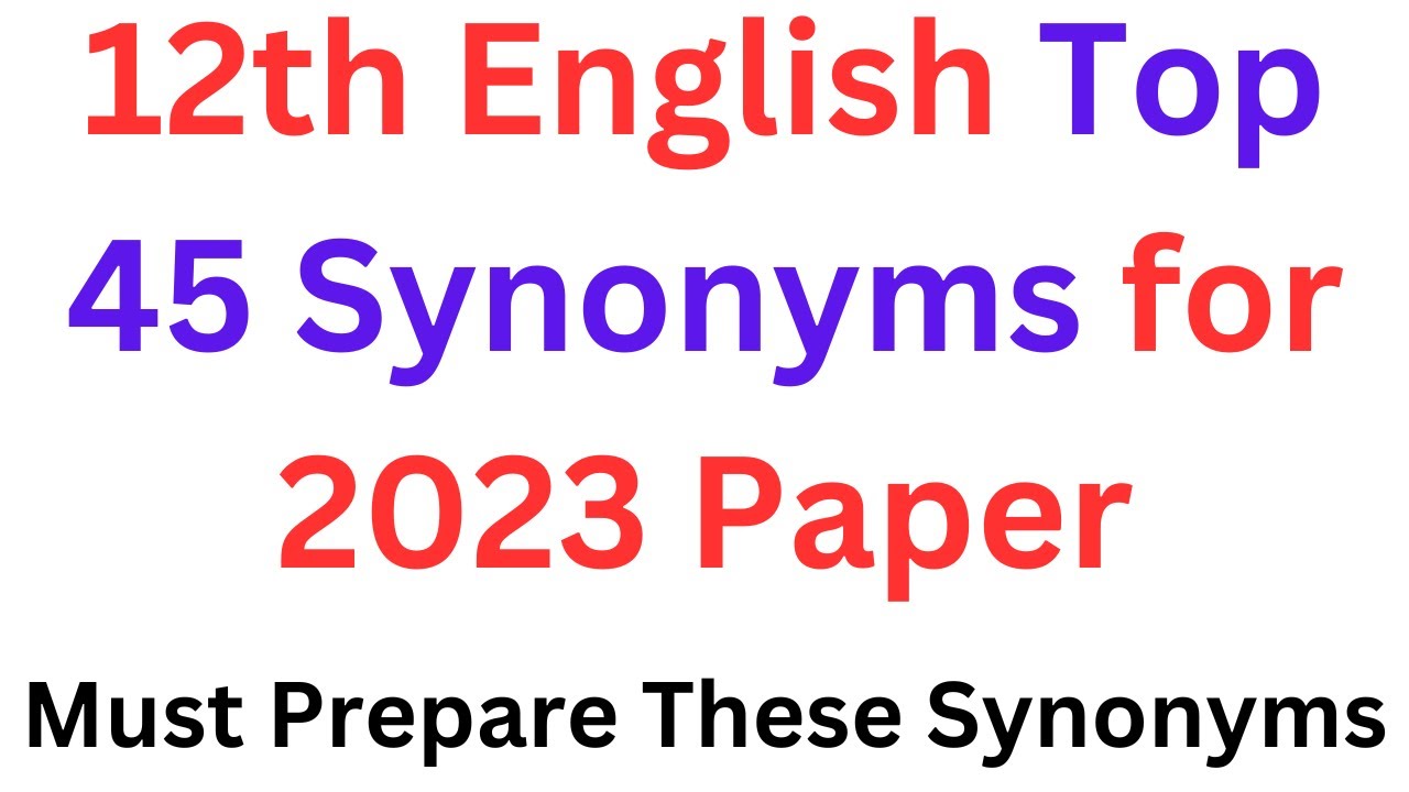Class 12 English Important Synonyms 2023 L 12th English Guess Paper class-12-english-important-synonyms-2023-l-12th-english-guess-paper