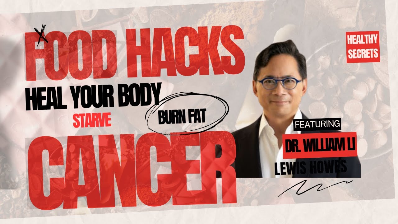 Food Hacks - Heal Your Body, Starve Cancer, Burn Fat - Dr. William Li ...