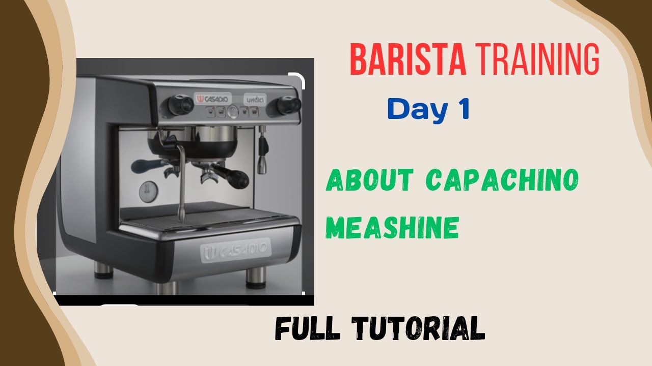 About capachino Meashine,full Tutorial. Barista training day 1 - YouTube