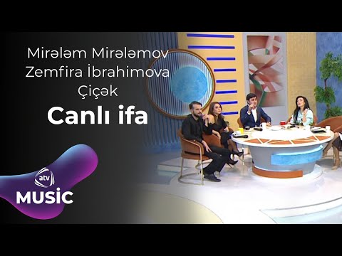 Mirələm Mirələmov & Zemfira İbrahimova  & Çiçək - Canlı ifa