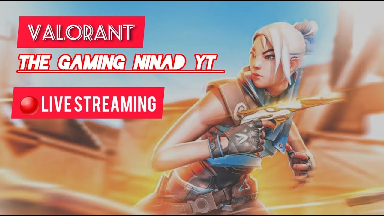 🔴VALORANT Live Streaming In The Gaming Ninad YT (Part 9) {Live 1} - YouTube