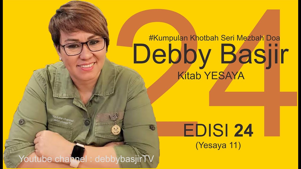 DEBBY BASJIR - KUMPULAN KHOTBAH SERI YESAYA - EDISI 24 - YouTube