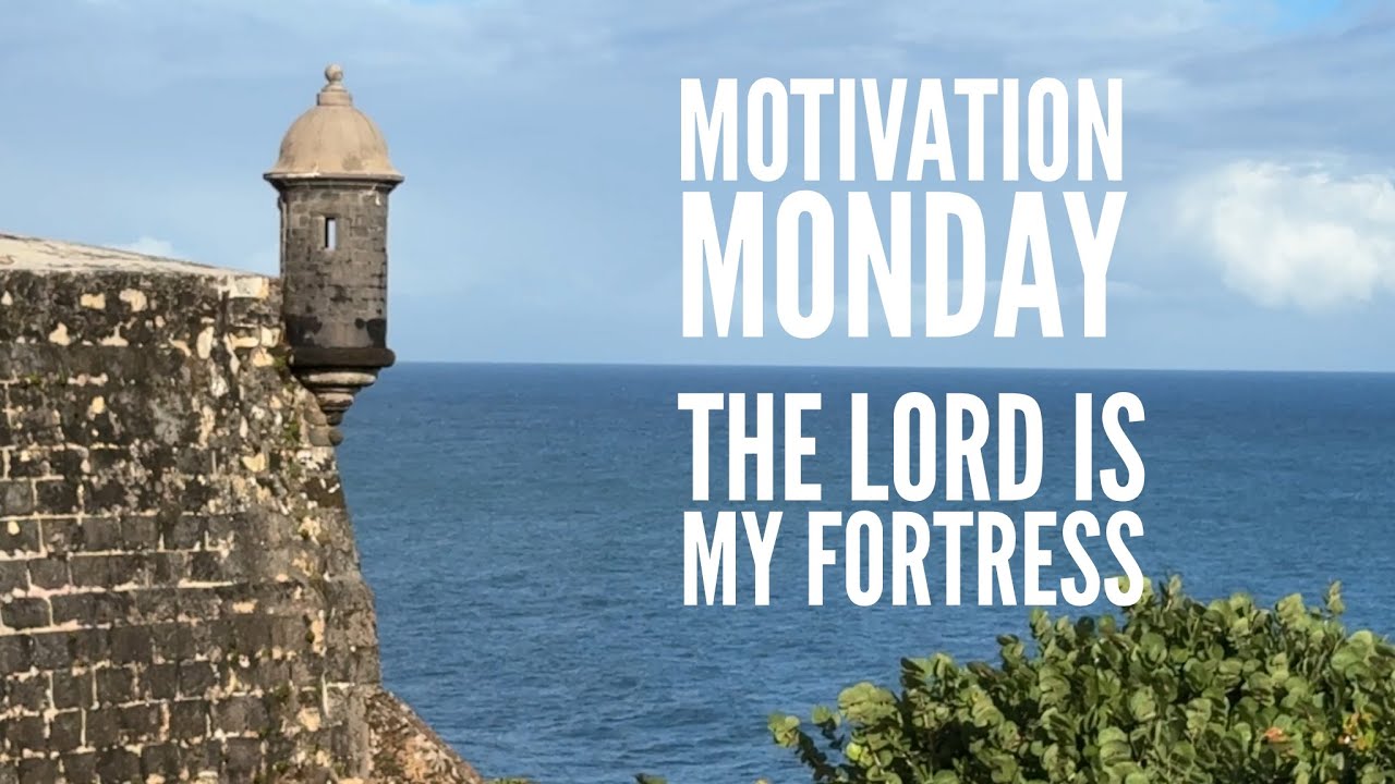 Motivation Monday: The Lord Is My Fortress - January 27, 2025 - YouTube