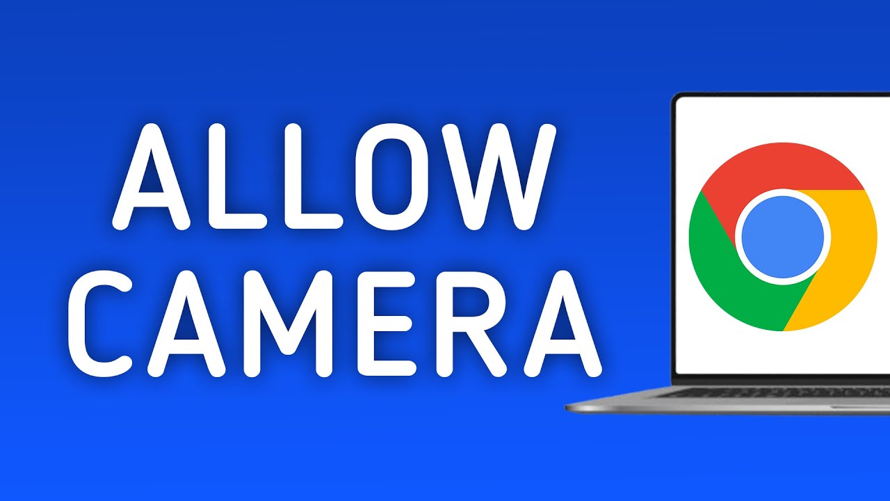 How To Allow Camera On Google Chrome On PC (New Update) - YouTube