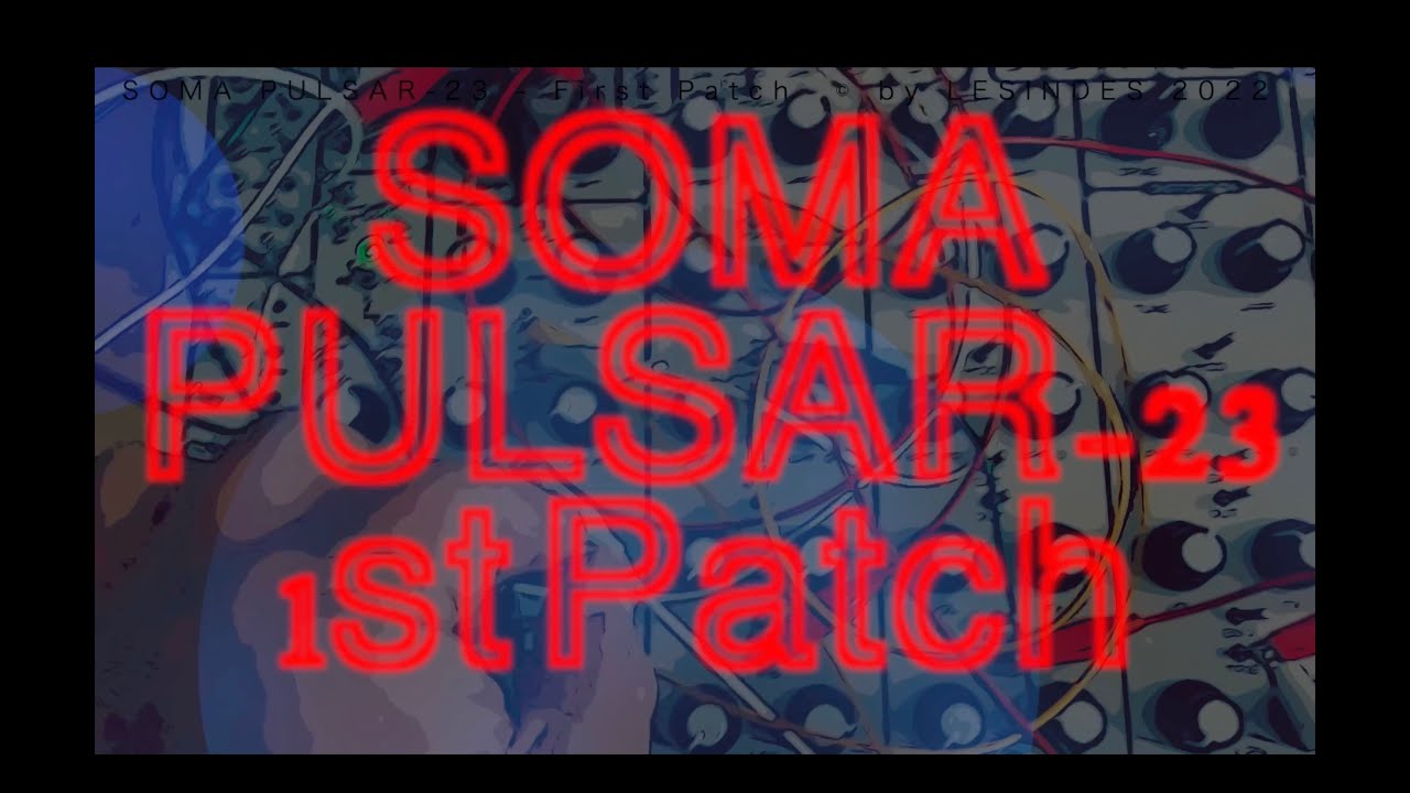 Soma Pulsar-23 // First Patch // No Talking - YouTube